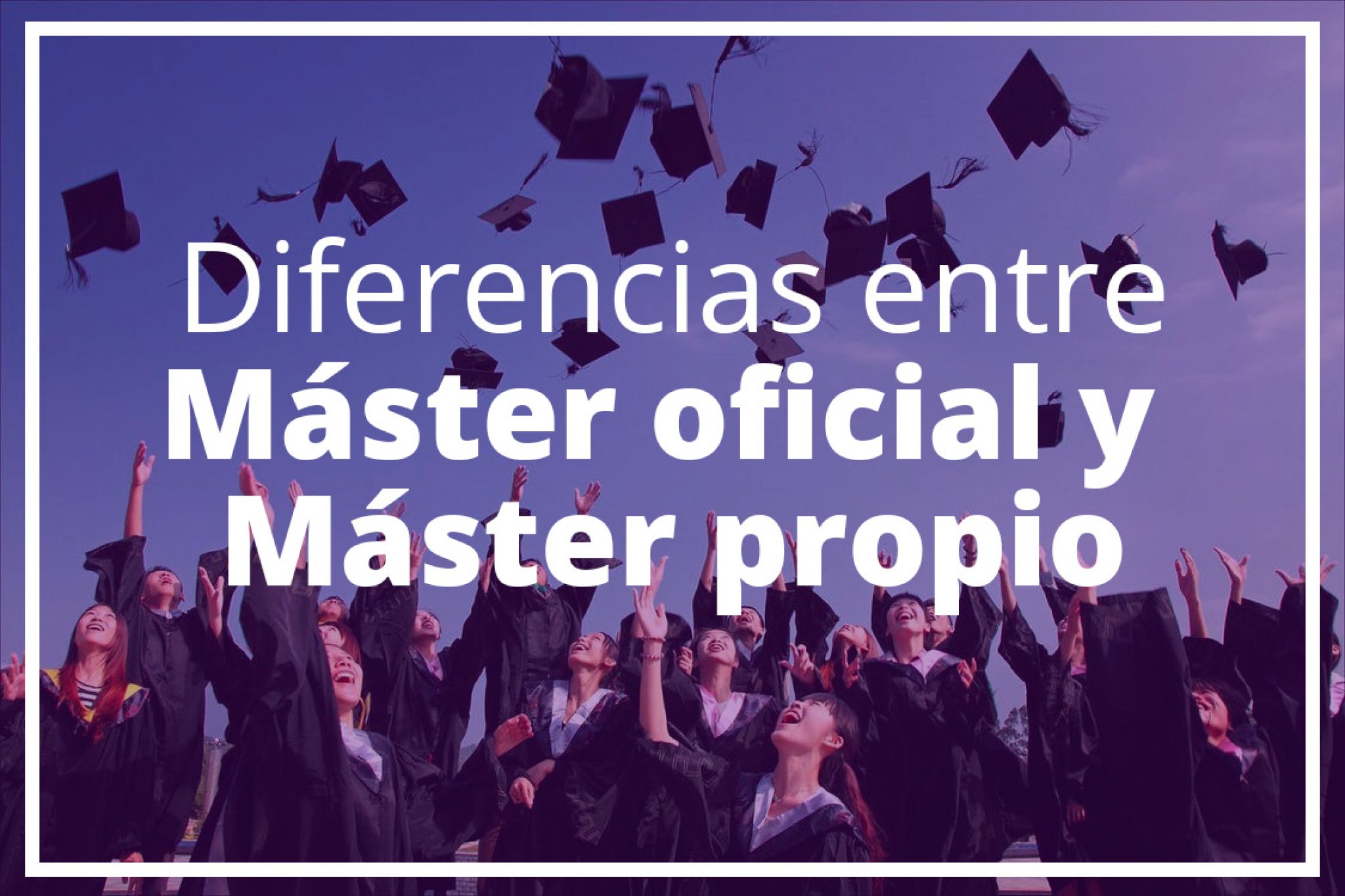Diferencias entre un máster oficial y un máster propio universitario ...